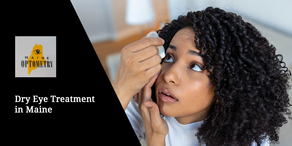 Dry Eye Treatment in Maine | Maine Optometry