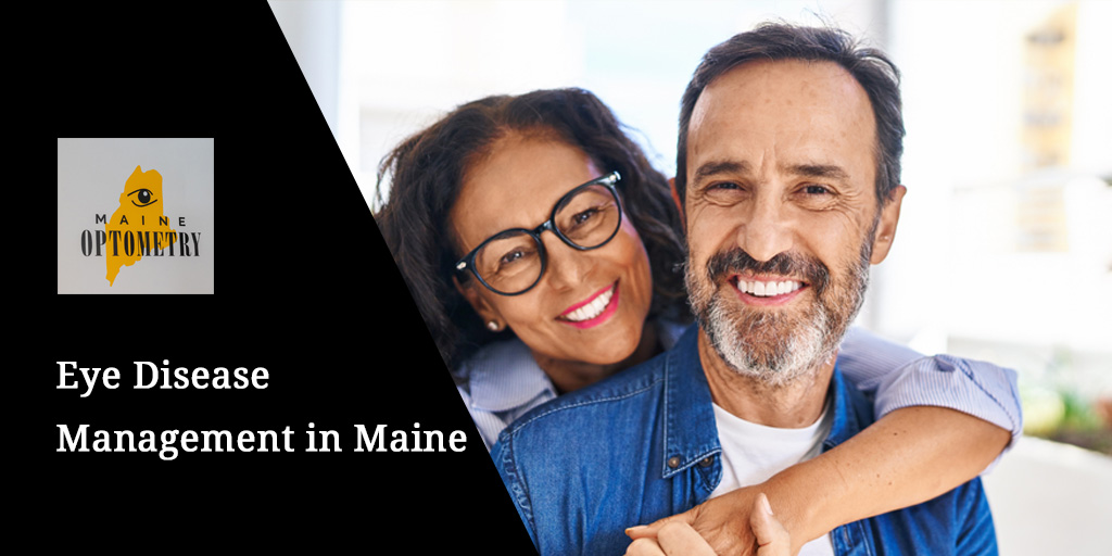 Eye Disease Management | Maine Optometry